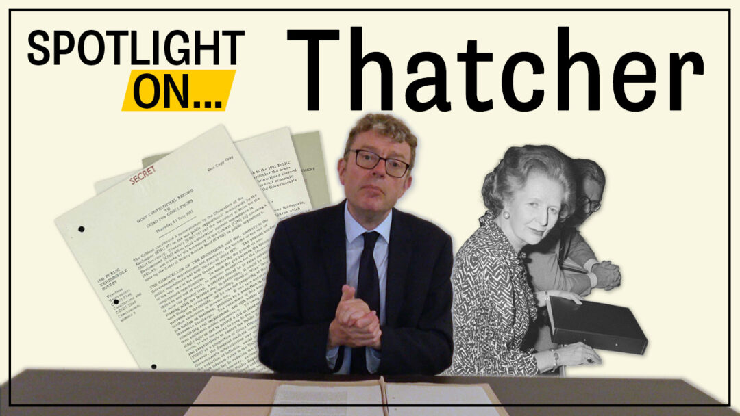 Spotlight On: Thatcher - The National Archives